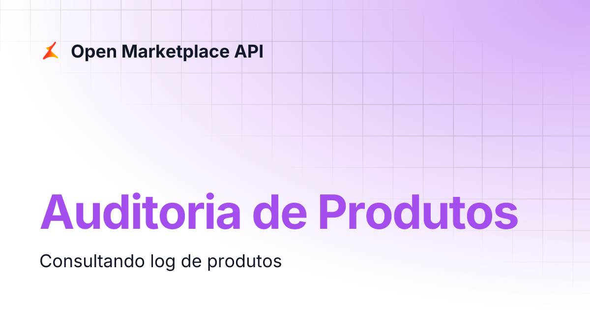 Auditoria de Produtos | Open Marketplace API